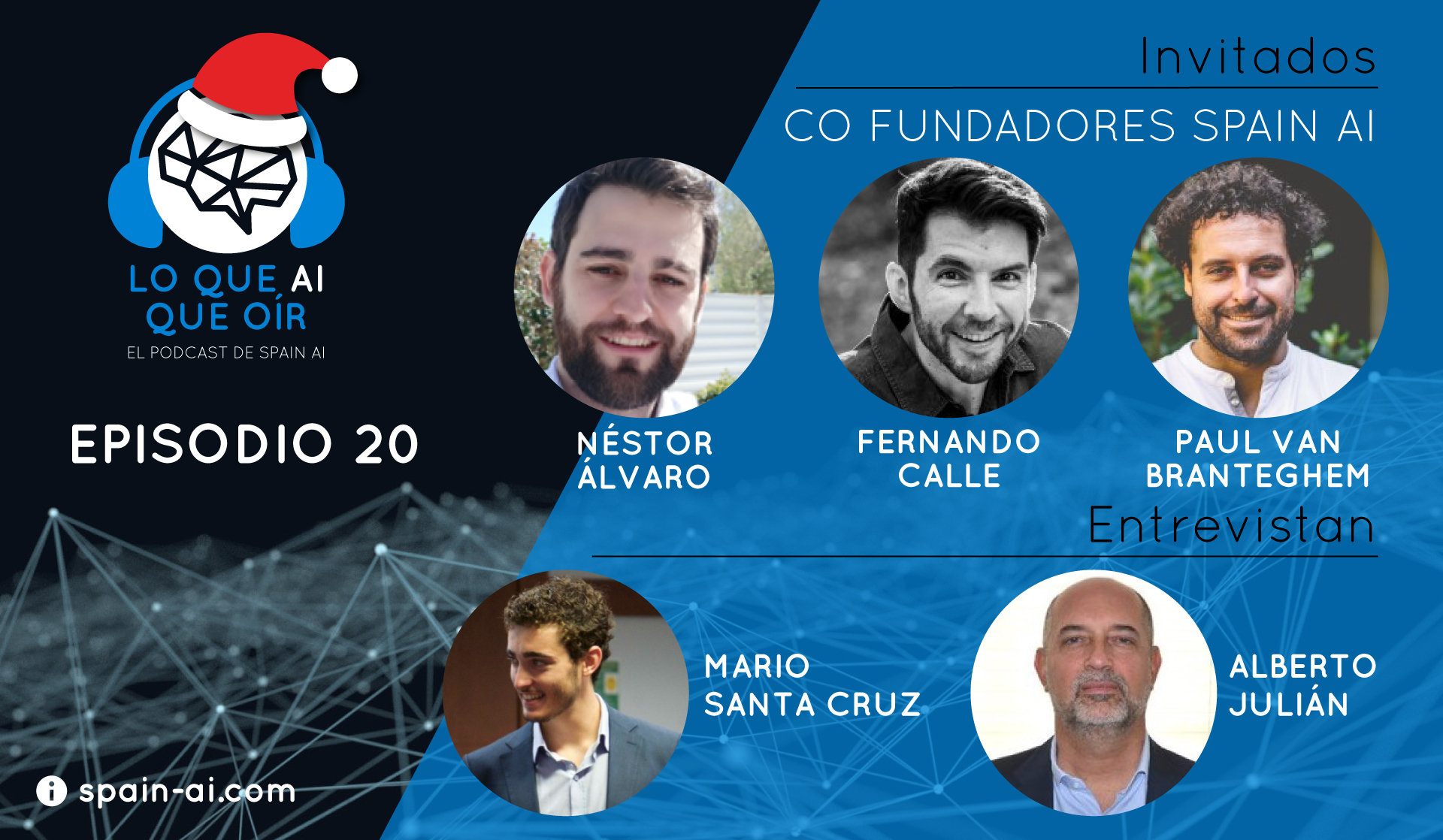 20 - Charlamos con Néstor Álvaro, Fernando Calle y Paul Van Branteghem: Fundadores de Spain AI ...